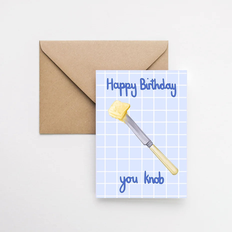 Happy Birthday You Knob Birthday Card – Know & Love